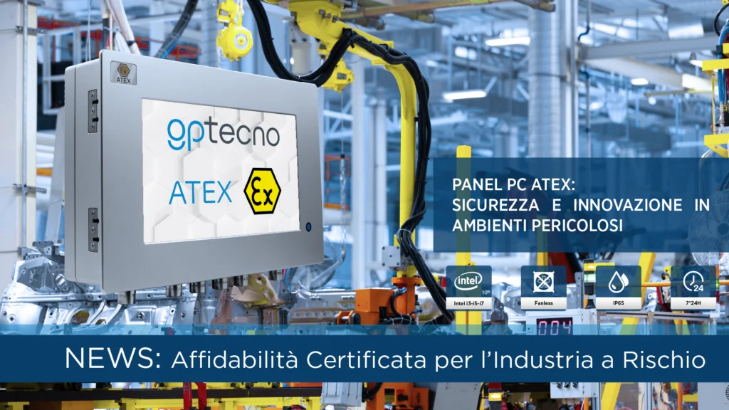 Panel PC ATEX: HMI Sicuri per Zone 1/21 e 2/22 | G.P. Tecno